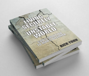 Living Securely in an Unstable World – Rick Yohn Ministries